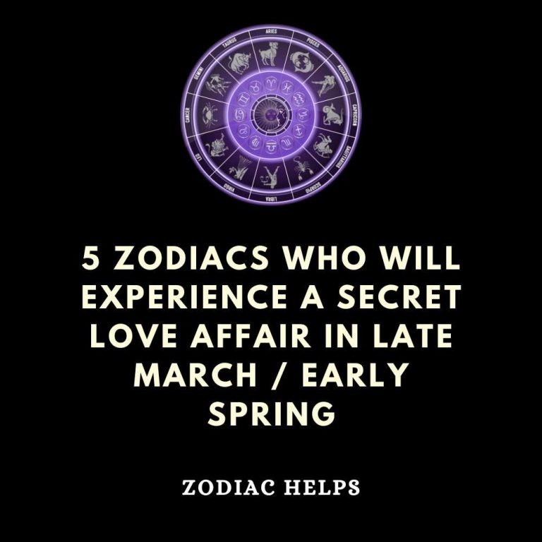 5 Zodiacs Who Will Experience a Secret Love Affair In Late March ...