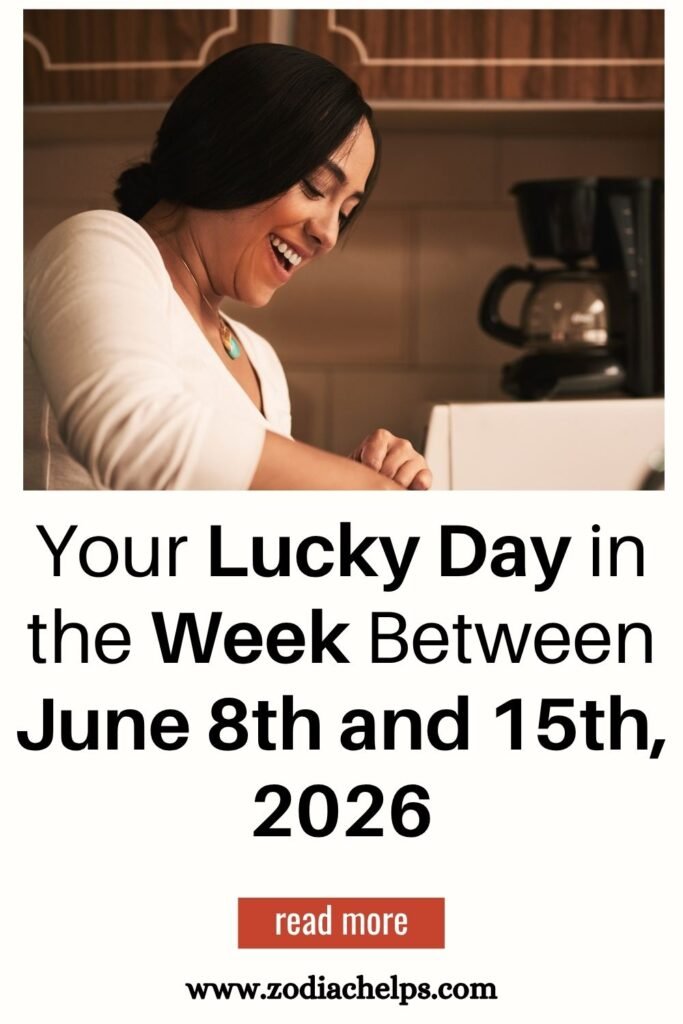 Your Lucky Day in the Week Between June 8th and 15th, 2026 – ZodiacHelps